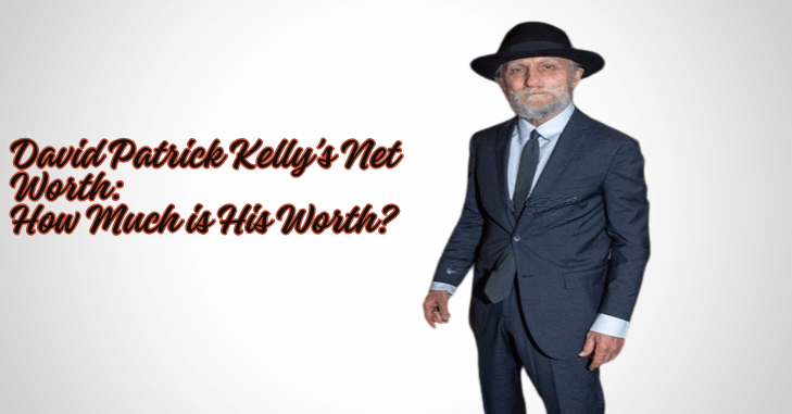 David Patrick Kelly’s Net Worth: His Movies, Wife, Height