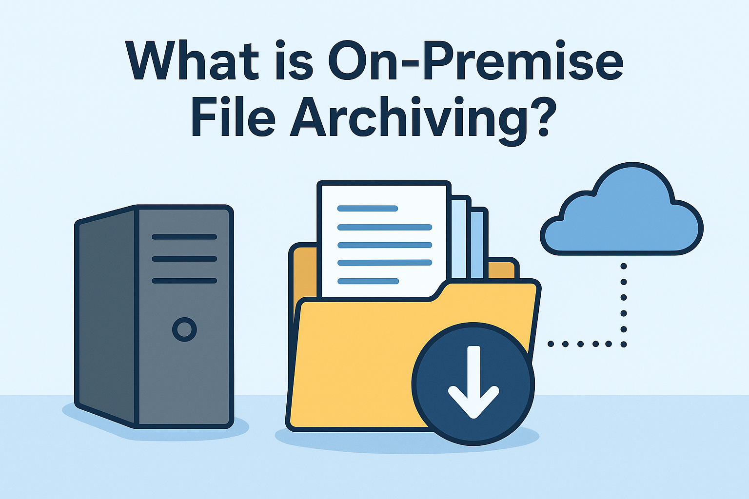 What is On-Premise File Archiving? - Magazine Camp